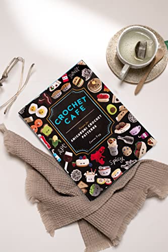 Crochet Cafe: Recipes for Amigurumi Crochet Patterns