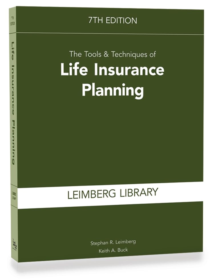 The Tools & Techniques of Life Insurance Planning, 7th Edition