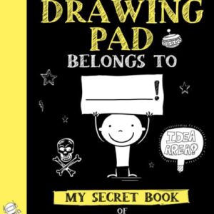 This Drawing Pad Belongs to ______! My Secret Book of Scribblings and Sketches: Sketch Book for Kids