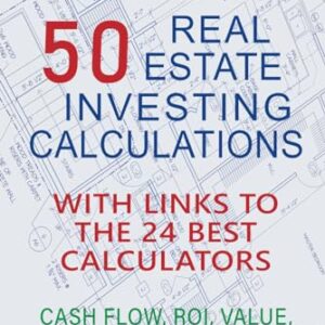 50 Real Estate Investing Calculations: Cash Flow, IRR, Value, Profit, Equity, Income, ROI, Depreciation, More