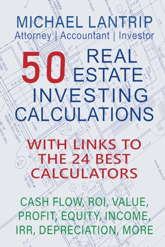 50 Real Estate Investing Calculations: Cash Flow, IRR, Value, Profit, Equity, Income, ROI, Depreciation, More