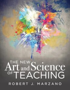 the new art and science of teaching (more than fifty new instructional strategies for academic success) (the new art and science of teaching book series)