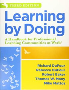 learning by doing: a handbook for professional learning communities at worktm (an actionable guide to implementing the plc process and effective teaching methods)