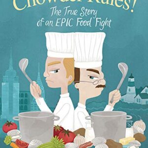 Chowder Rules!: The True Story of an Epic Food Fight