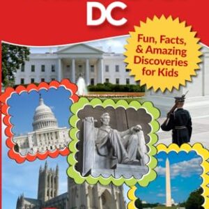 Hey Kids! Let's Visit Washington DC: Fun, Facts and Amazing Discoveries for Kids