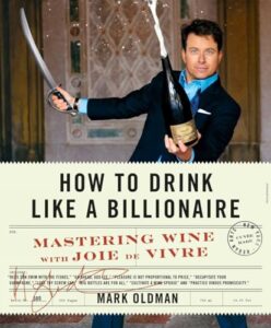 how to drink like a billionaire: mastering wine with joie de vivre