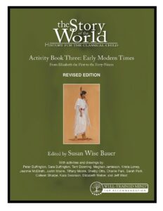 story of the world, vol. 3 activity book, revised edition: history for the classical child: early modern times (story of the world, 14)