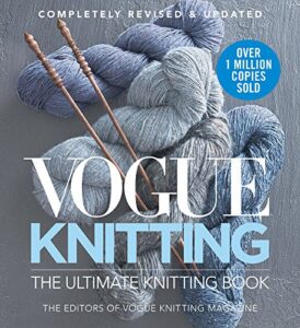 vogue® knitting the ultimate knitting book: completely revised & updated