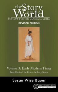 story of the world, vol. 3 revised edition: history for the classical child: early modern times