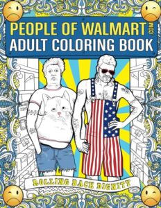 people of walmart adult coloring book: rolling back dignity (official people of walmart books)