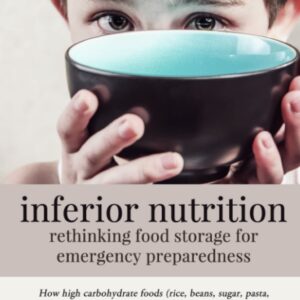 inferior nutrition: rethinking food storage for emergency preparedness