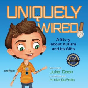 uniquely wired: a story about autism and its gifts for kids ages 6-9