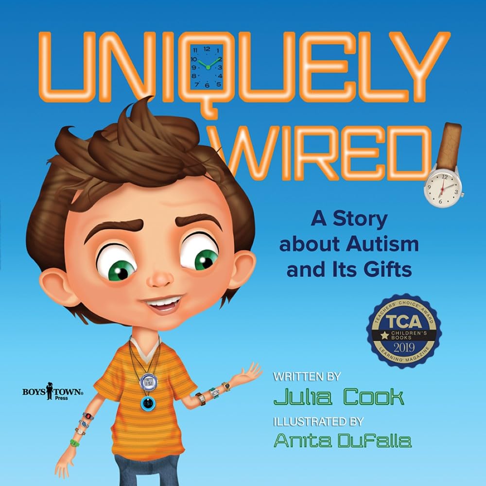 Uniquely Wired: A Story About Autism and Its Gifts for Kids ages 6-9