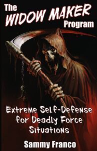 the widow maker program: extreme self-defense for deadly force situations (widow maker program series)