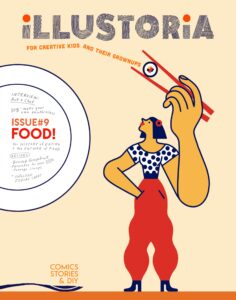 illustoria: for creative kids and their grownups: issue #9: food: stories, comics, diy (illustoria magazine, 9)