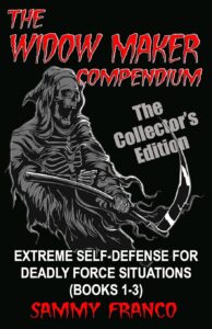 the widow maker compendium: extreme self-defense for deadly force situations (books 1-3) (widow maker program series)