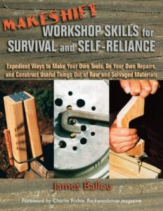 makeshift workshop skills for survival and self-reliance: expedient ways to make your own tools, do your own repairs, and construct useful things out of raw and salvaged materials