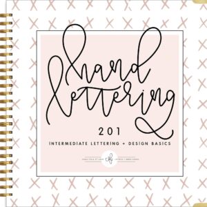 Hand Lettering 201: Intermediate Lettering and Design Basics