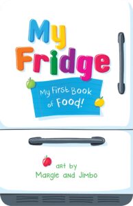 my fridge: my first book of food