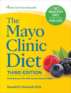 the mayo clinic diet, 3rd edition: reshape your life with science-based habits