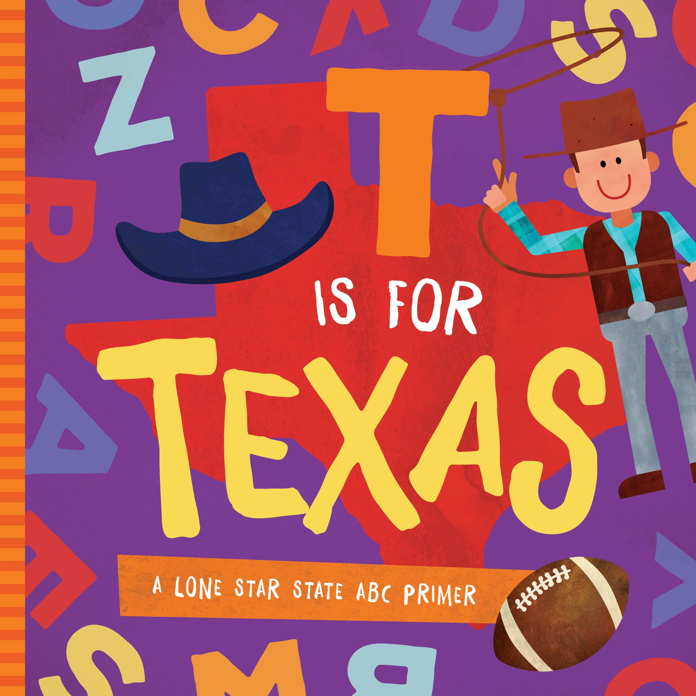 T is for Texas: A Lone Star State ABC Primer