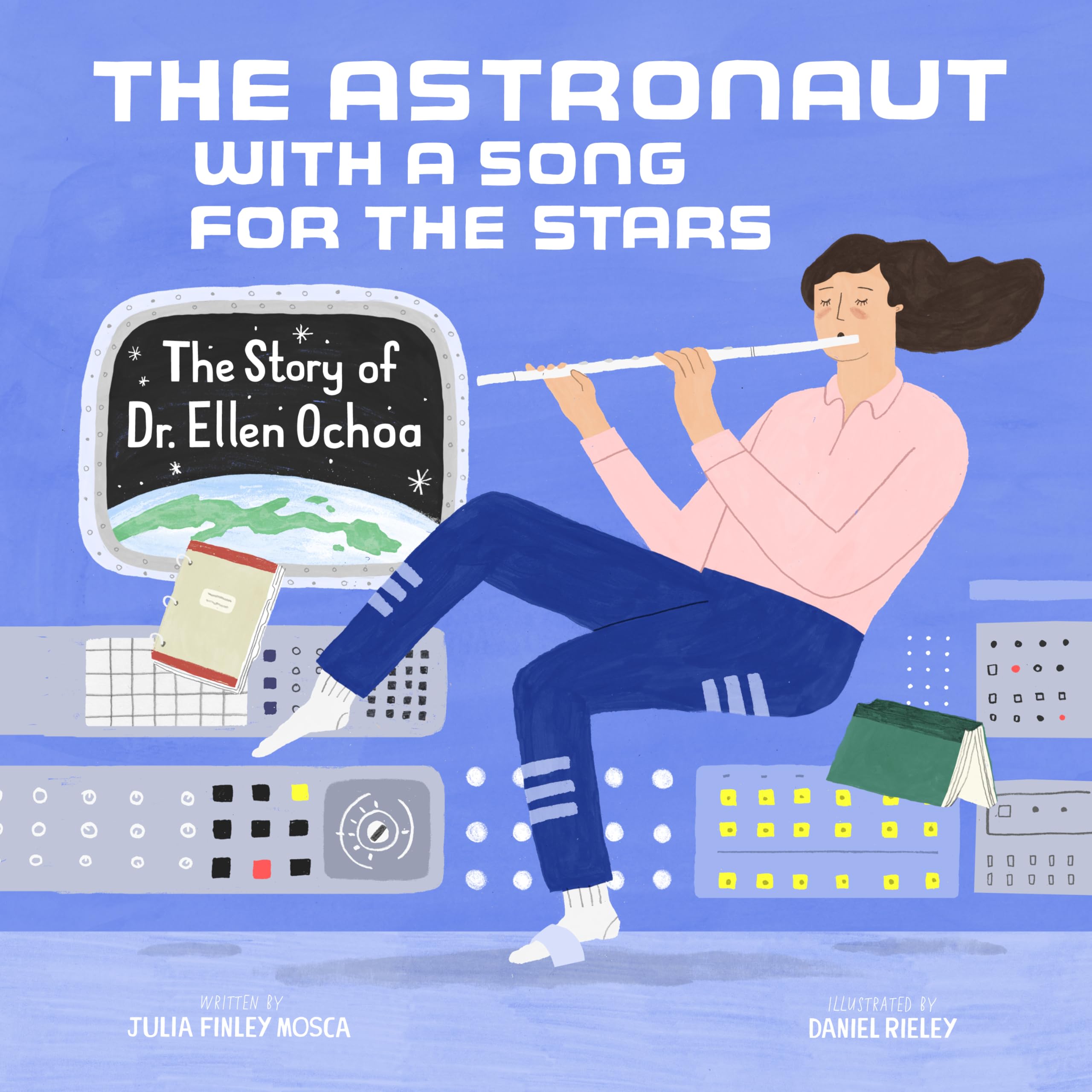 The Astronaut With a Song for the Stars: The Story of Dr. Ellen Ochoa (Amazing Scientists, 4)