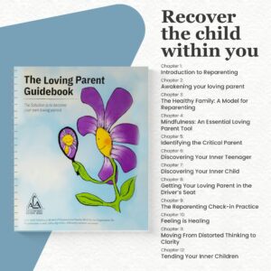 The Loving Parent Guidebook: The Solution is to Become Your Own Loving Parent (Softcover, Spiralbound)