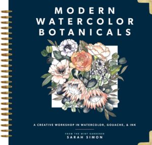 modern watercolor botanicals: a creative workshop in watercolor, gouache, & ink