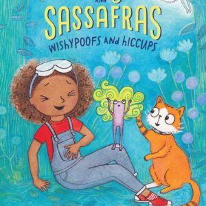 Wishypoofs and Hiccups: Zoey and Sassafras #9