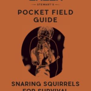 Pocket Field Guide Snaring Squirrels for Survival