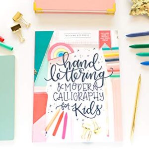 Hand Lettering and Modern Calligraphy for Kids: A Fun Step by Step Guide and Practice Workbook for Beginners and Children Ages 8 and up