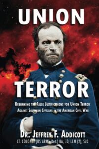 union terror: debunking the false justifications for union terror against southern civilians in the american civil war (union terror in the american civil war)