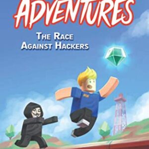 Nub's Adventures: The Race Against Hackers - An Unofficial Roblox Book