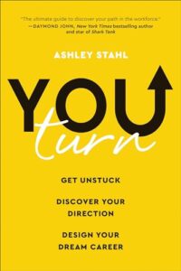 you turn: get unstuck, discover your direction, and design your dream career