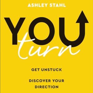 You Turn: Get Unstuck, Discover Your Direction, and Design Your Dream Career