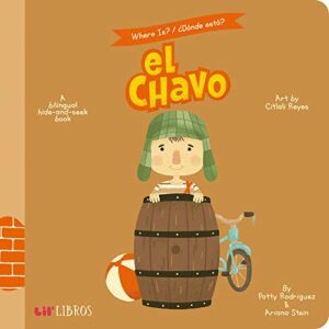 where is? - donde esta? el chavo: a bilingual hide-and-seek book (english and spanish edition)