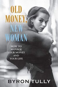 old money, new woman: how to manage your money and your life