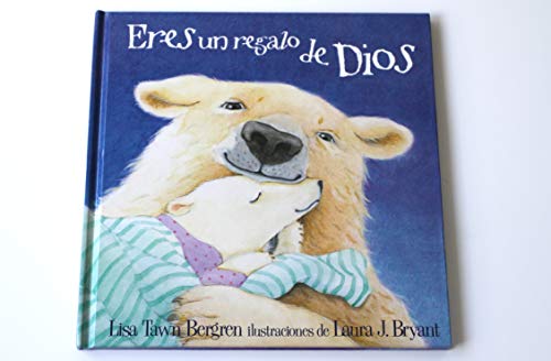 Eres un regalo de Dios / God Gave Us You (Spanish Edition)