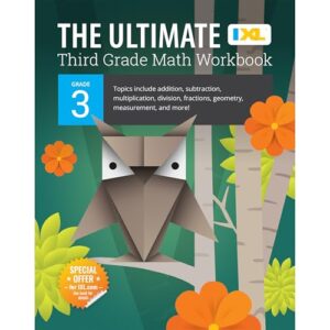 ixl the ultimate 3rd grade math workbook, math workbook covering addition, subtraction, multiplication, division, geometry & more 3rd grade math, math workbook grade 3 (ixl ultimate workbooks)