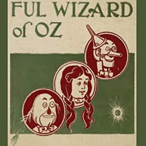 The Wonderful Wizard of Oz (Illustrated First Edition): 100th Anniversary OZ Collection