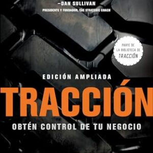 Traccion: Obtén Control de Tu Negocio (Spanish Edition)