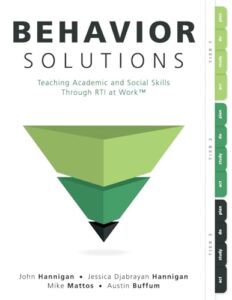 behavior solutions: teaching academic and social skills through rti at work (a guide to closing the systemic behavior gap through collaborative plc and rti processes)