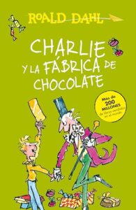 charlie y la fábrica de chocolate / charlie and the chocolate factory (colección roald dahl) (spanish edition)