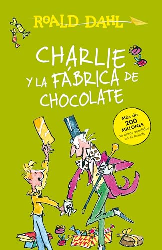 Charlie y la fábrica de chocolate / Charlie and the Chocolate Factory (Colección Roald Dahl) (Spanish Edition)