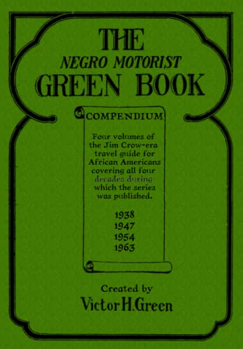 The Negro Motorist Green Book Compendium