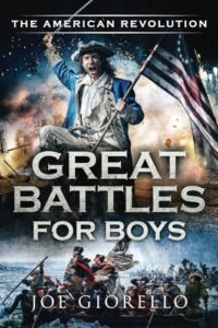 great battles for boys the american revolution