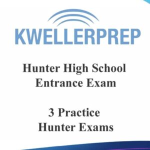 HUNTER HIGH SCHOOL ENTRANCE EXAM: 3 PRACTICE HUNTER EXAMS