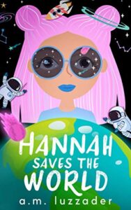 hannah saves the world: book 1: middle grade mystery fiction