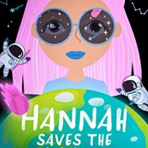 Hannah Saves the World: Book 1: Middle Grade Mystery Fiction