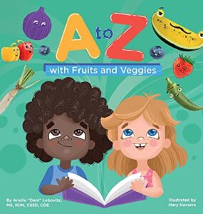 a to z with fruits and veggies (growing adventurous eaters)